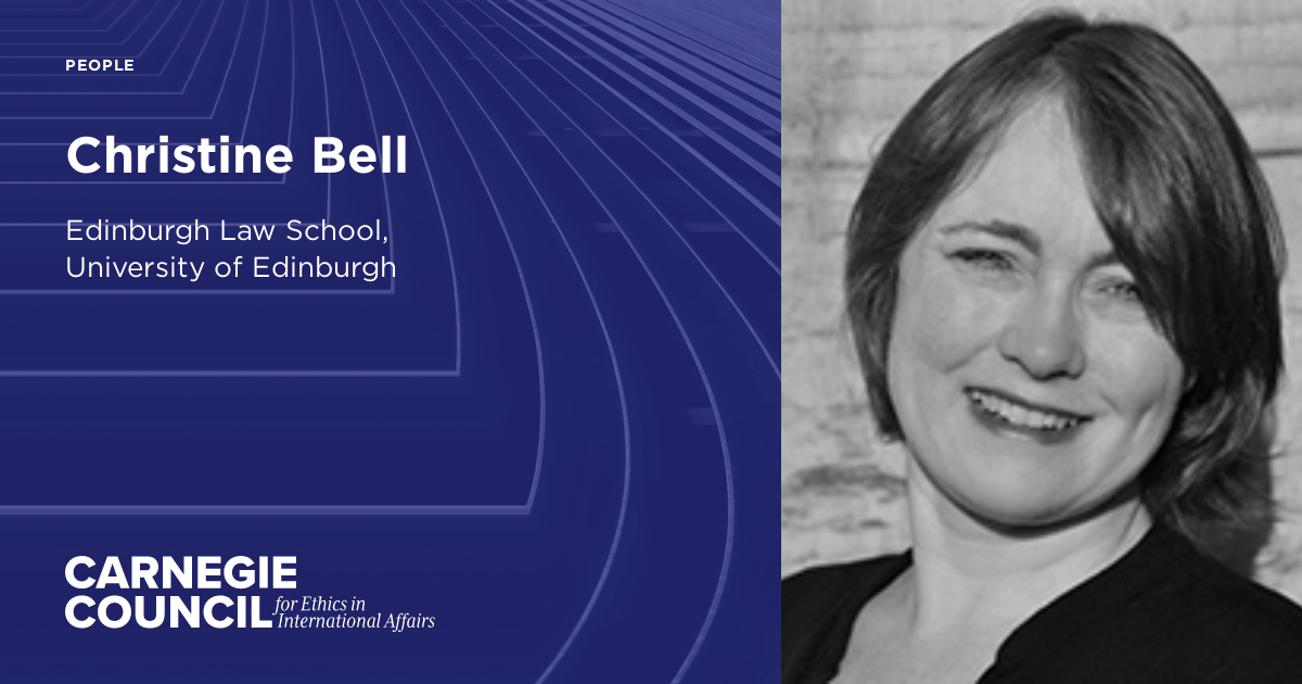 Christine Bell | Carnegie Council for Ethics in International Affairs
