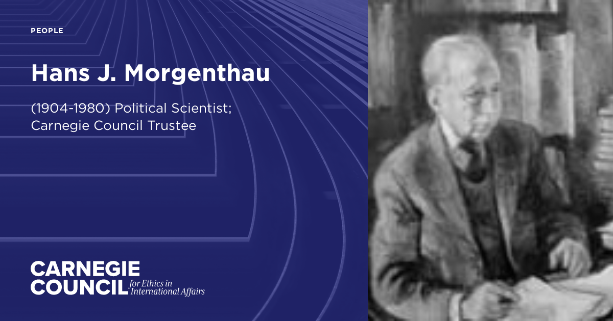 Hans J. Morgenthau | Carnegie Council for Ethics in International Affairs