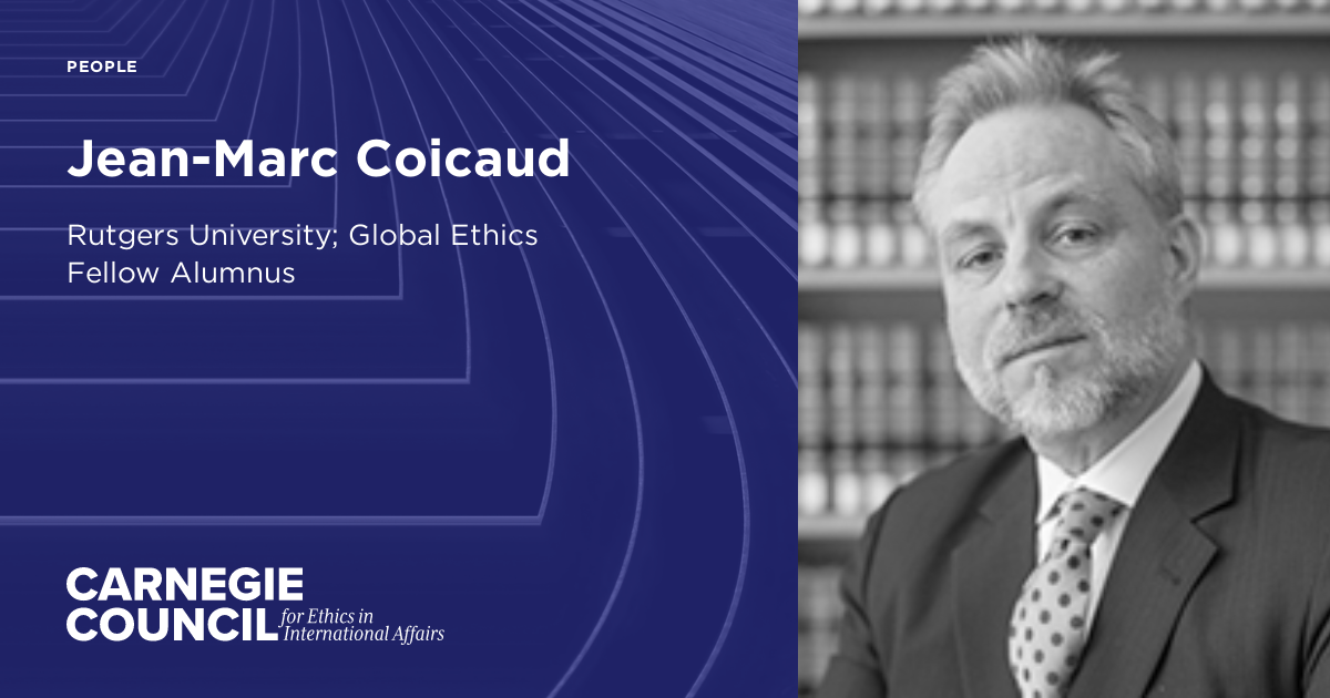 Jean-Marc Coicaud | Carnegie Council for Ethics in International Affairs
