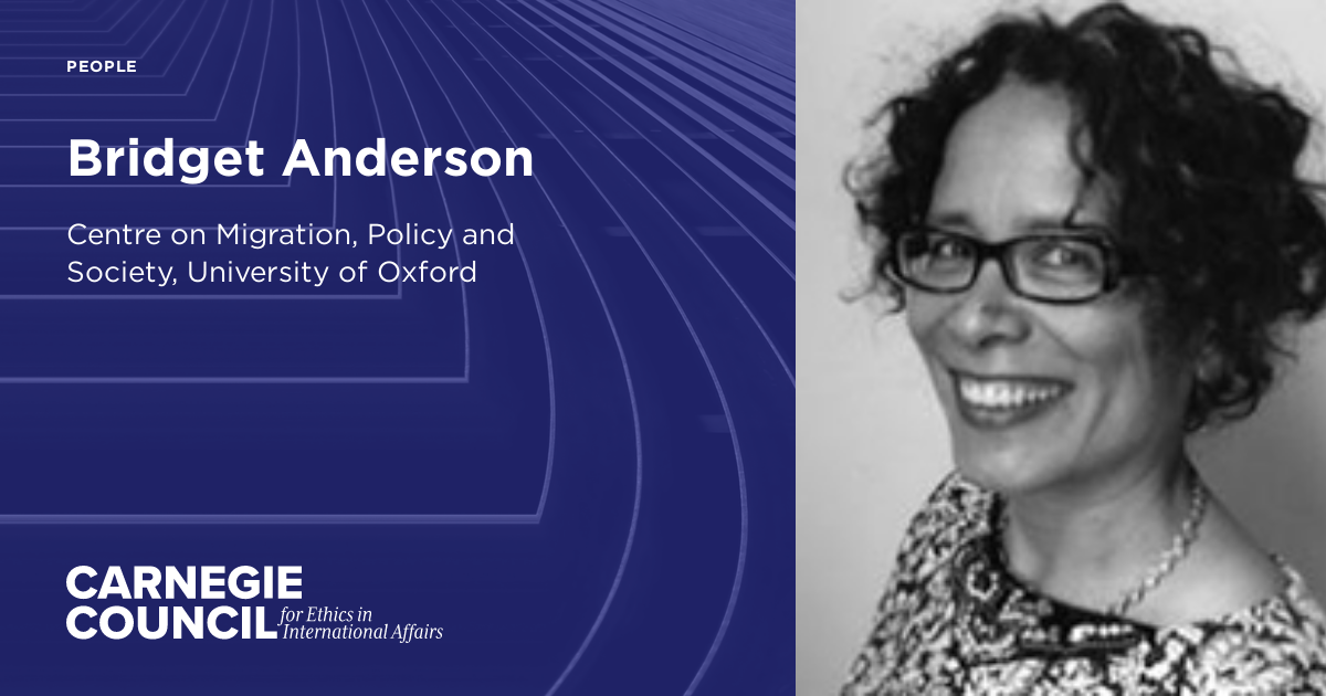 Bridget Anderson | Carnegie Council for Ethics in International Affairs