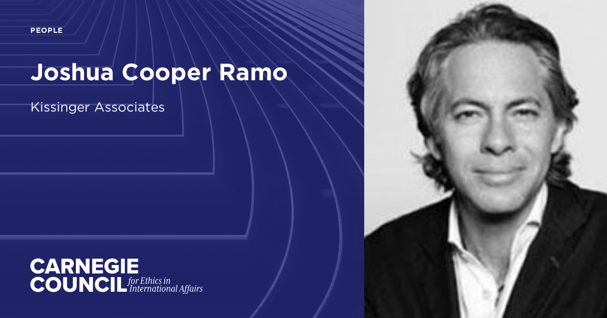 Joshua Cooper Ramo | Carnegie Council for Ethics in International Affairs