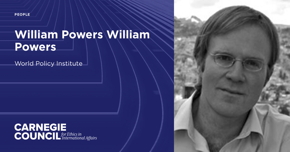 William Powers William Powers | Carnegie Council for Ethics in ...