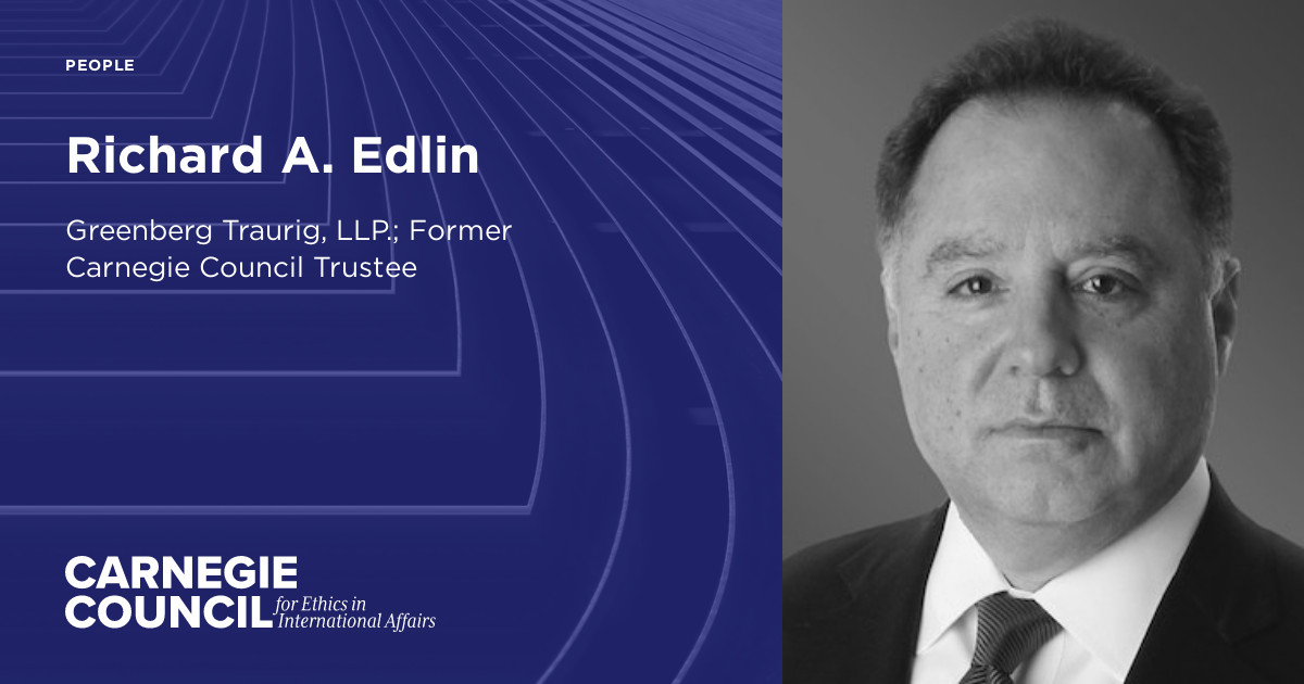 Richard A. Edlin | Carnegie Council for Ethics in International Affairs