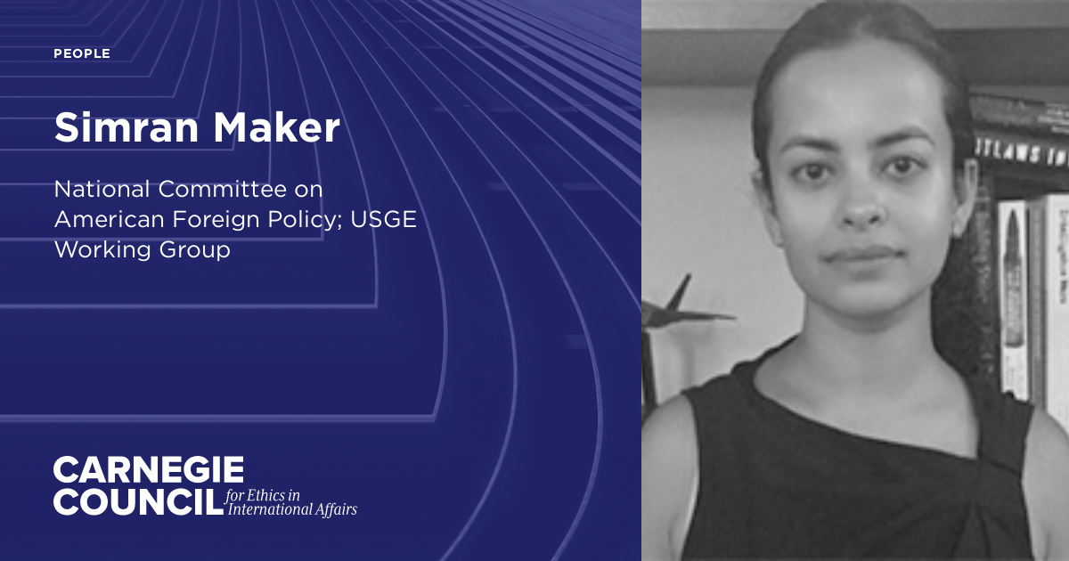 Simran Maker | Carnegie Council for Ethics in International Affairs